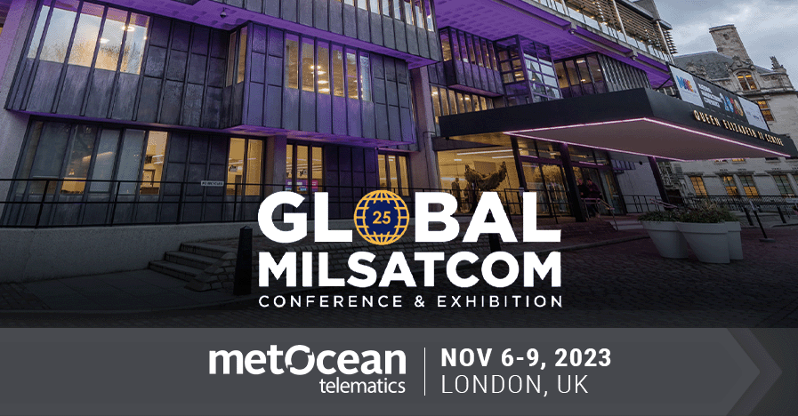 MetOcean is Exhibiting at Global MilSatCom 2023 in London, UK ...